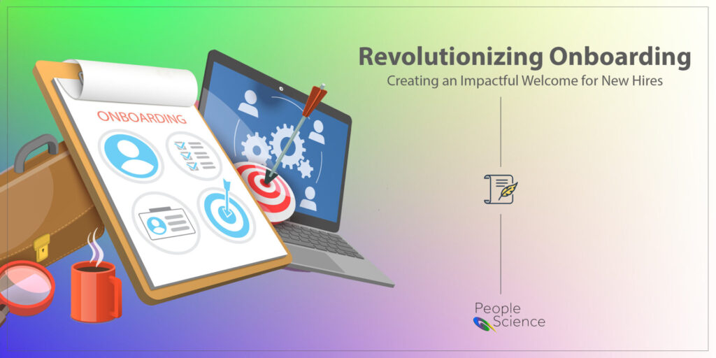 Revolutionizing Onboarding: Creating an Impactful Welcome for New Hires ...