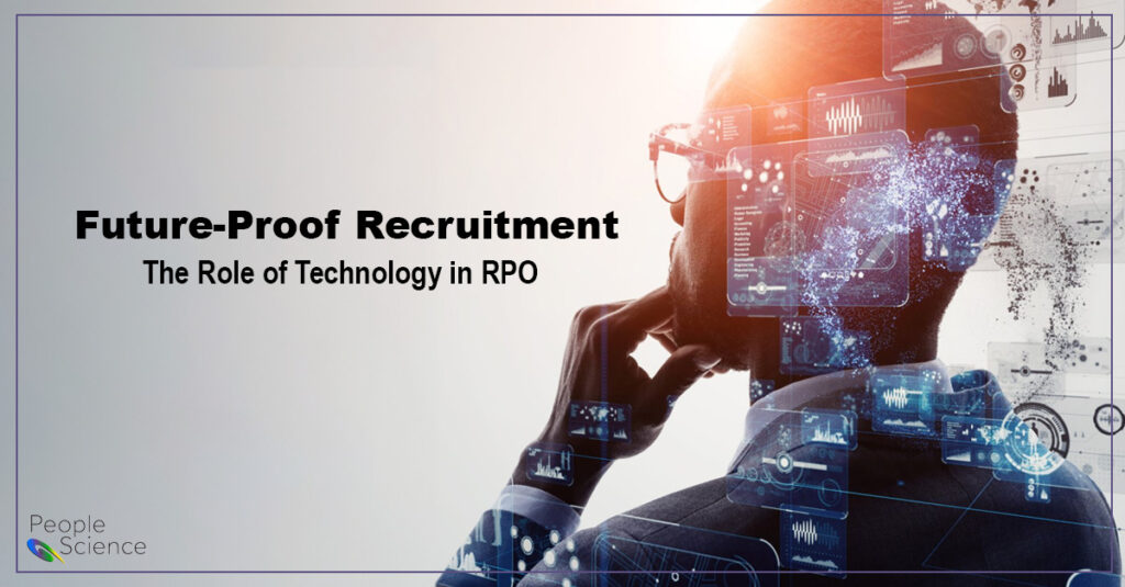 Future-Proof Recruitment: The Role of Technology in RPO - People Science